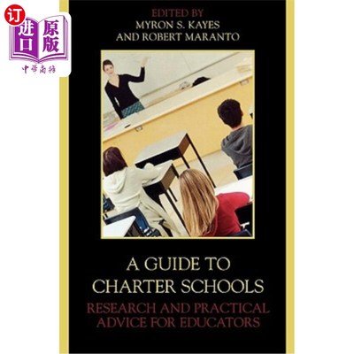 海外直订A Guide to Charter Schools: Research and Practical Advice for Educators 特许学校指南:对教育工作者的研究和实用建