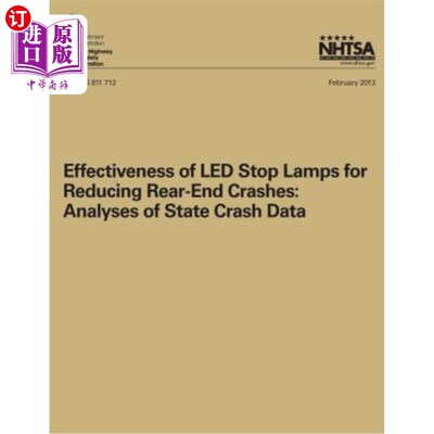 海外直订Effectiveness of LED Stop Lamps for Reducing Rear-End Crashes: Analyses of State LED刹车灯减少追尾碰撞的有
