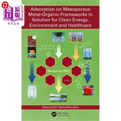 海外直订Adsorption on Mesoporous Metal-Organic Frameworks in Solution for Clean Energy,  介孔金属有机框架在清洁能源