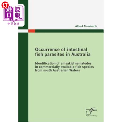 海外直订Occurrence of intestinal fish parasites in Australia: Identification of anisakid 澳大利亚肠道鱼类寄生虫的发