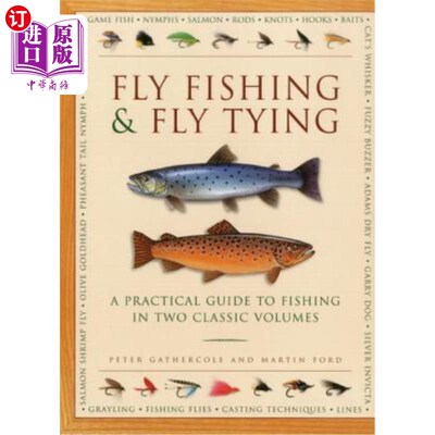 海外直订Fly Fishing & Fly Tying: A Practical Guide to Fishing in Two Classic Volumes 飞钓和飞系:实用指南钓鱼在两个