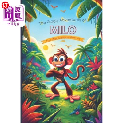 海外直订The Giggly Adventures of Milo the Mischievous Monkey 顽皮猴子米洛的傻笑冒险