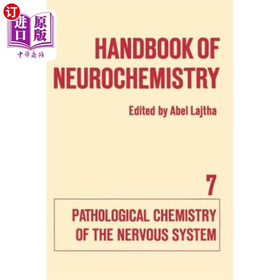 海外直订Handbook of Neurochemistry: Volume VII Pathological Chemistry of the Nervous Sys 神经化学手册：第七卷神经系