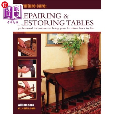 海外直订Furniture Care: Repairing & Restoring Tables 家具护理:修理和恢复桌子