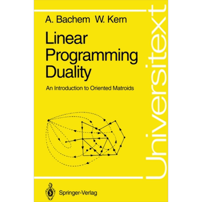 线性规划 Linear Programming Duality An Introduction to Oriented Matroids 英文原版 Achim Bachem Walter Kern【中商原?
