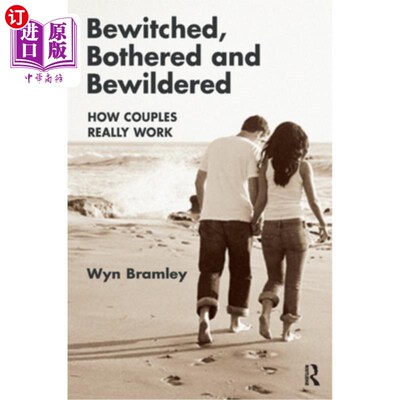 海外直订医药图书Bewitched, Bothered and Bewildered: How Couples Really Work 《迷惑、烦恼和困惑:夫妻是如何相处的