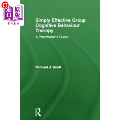 海外直订医药图书Simply Effective Group Cognitive Behaviour Therapy: A Practitioner's Guide 简单有效的群体认知行为疗
