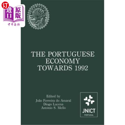 海外直订The Portuguese Economy Towards 1992: Proceedings of a Conference Sponsored by Ju 葡萄牙迈向1992年的经济:军