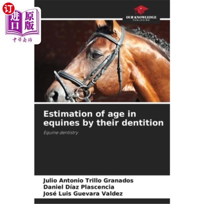 海外直订医药图书Estimation of age in equines by their dentition 用马的牙列估计马的年龄