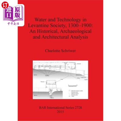 海外直订Water and Technology in Levantine Society 1300-1900: An Historical, Archaeologic 1300-1900年