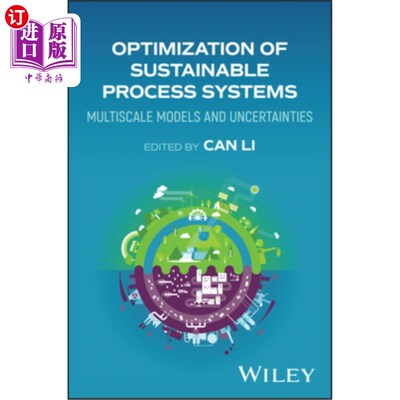 海外直订Optimization of Sustainable Process Systems: Multiscale Models and Uncertainties 可持续过程系统的优化：多尺
