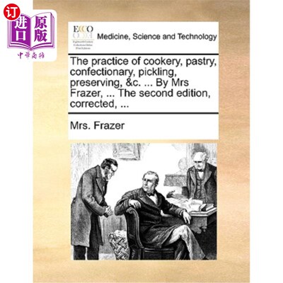 海外直订医药图书The Practice of Cookery, Pastry, Confectionary, Pickling, Preserving, &c. ... by 烹饪，糕点，糖果，