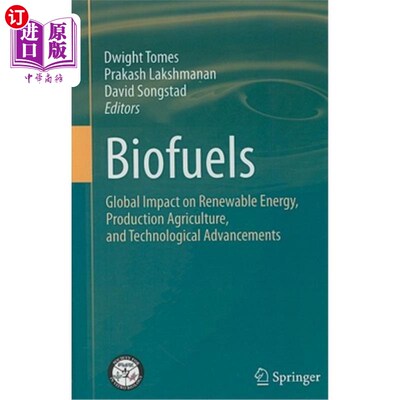 海外直订Biofuels: Global Impact on Renewable Energy, Production Agriculture, and Technol 生物燃料：对可再生能源、农业生