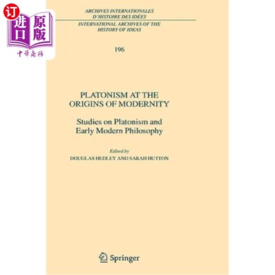 海外直订Platonism at the Origins of Modernity: Studies on Platonism and Early Modern Phi 现代性起源中的柏拉图主义:
