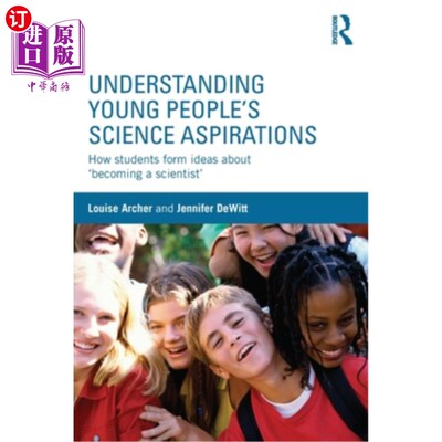 海外直订Understanding Young People's Science Aspirations: How students form ideas about  了解年轻人的科学抱负:学生