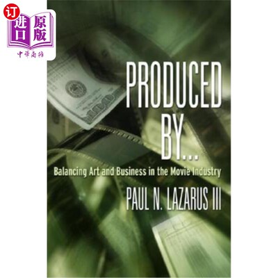 海外直订Produced By...: Balancing Art and Business in the Movie Industry 由……制作：平衡电影行业的艺术和商业