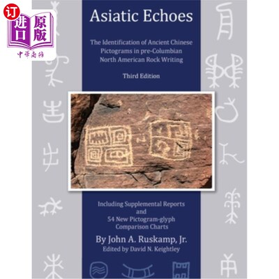海外直订Asiatic Echoes: The Identification of Ancient Chinese Pictograms in pre-Columbia 亚洲回声:前哥伦布时期北美