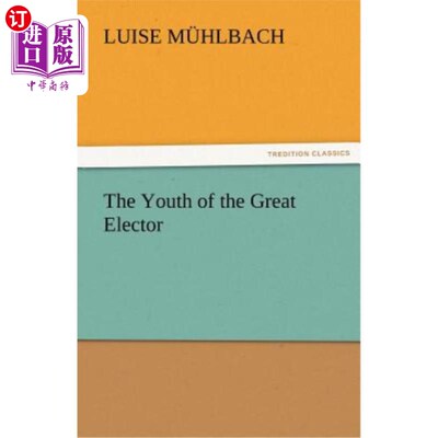 海外直订The Youth of the Great Elector 伟大的选举人的青年