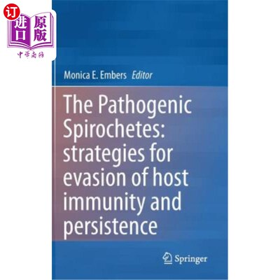 海外直订医药图书The Pathogenic Spirochetes: Strategies for Evasion of Host Immunity and Persiste 致病性螺旋体：逃避