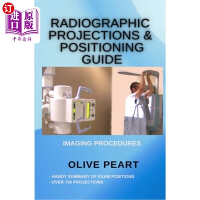 海外直订医药图书Radiographic Projections & Positioning Guide 放射投影和定位指南