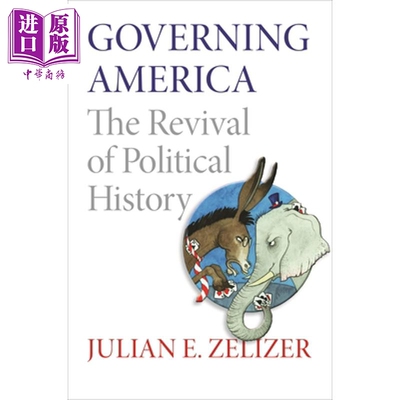 预售 管制美国 政治史复兴 Governing America The Revival of Political History 英文原版 Julian E Zelizer【中商原版】