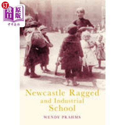 海外直订Newcastle Ragged School 纽卡斯尔贫民学校