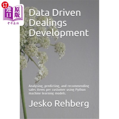 海外直订Data Driven Dealings Development: Analysing, Predicting, and Recommending sales  数据驱动交易开发:使