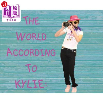海外直订The World According to Kylie 凯莉眼中的世界