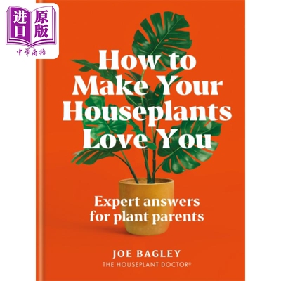 预售 如何让你的室内植物爱上你 植物爱好者的专家解答 How to Make Your Houseplants Love You 英文原版 Joe Bagley【中商原版】