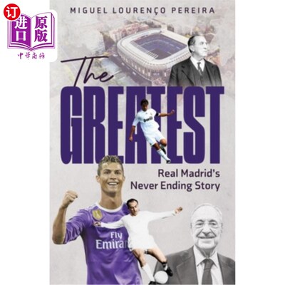 海外直订The Greatest: Real Madrid's Never Ending Story 最伟大的：皇马永不结束的故事