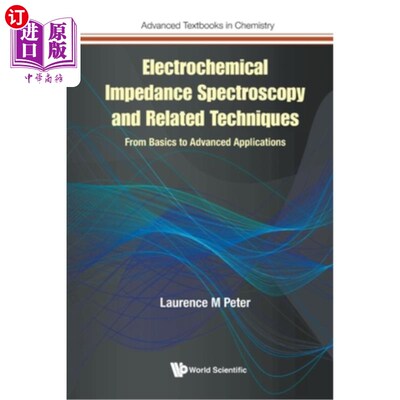 海外直订Electrochemical Impedance Spectroscopy and Related Techniques: From Basics to Ad 电化学阻抗谱及其相关技术：