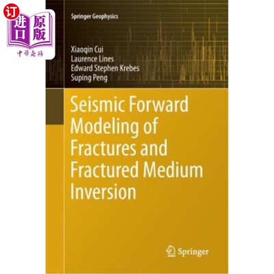海外直订Seismic Forward Modeling of Fractures and Fractured Medium Inversion 裂缝地震正演模拟与裂缝介质反演