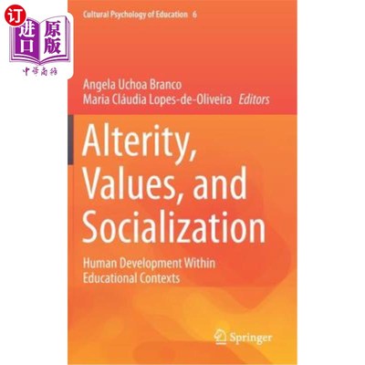 海外直订Alterity, Values, and Socialization: Human Development Within Educational Contex 变化、价值观和社会化：教育背景