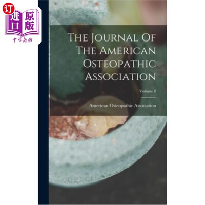 海外直订医药图书The Journal Of The American Osteopathic Association; Volume 8 美国骨科协会杂志;卷8