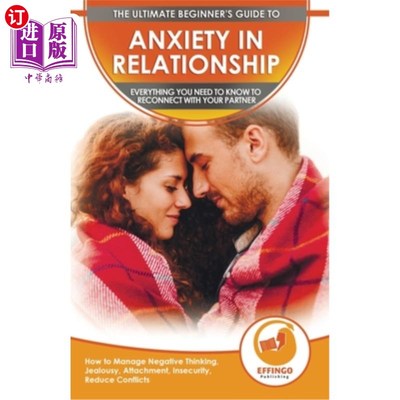 海外直订医药图书Anxiety in Relationship: The Ultimate Beginner's Guide to Anxiety in Relationshi 关系中的焦虑:终极