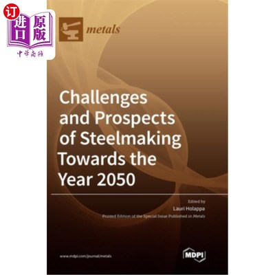 海外直订Challenges and Prospects of Steelmaking Towards the Year 2050 挑战和炼钢对2050年的前景