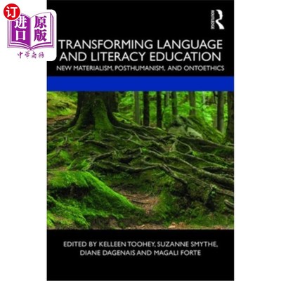 海外直订Transforming Language and Literacy Education: New Materialism, Posthumanism, and 转换语言与素养教育:新唯物