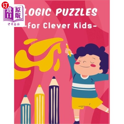 海外直订logic puzzles for clever kids: A Fun Brain Puzzles Games For Ages 4 - 8 为聪明的孩子逻辑谜题:一个有趣的大脑