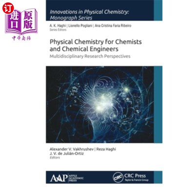 海外直订Physical Chemistry for Chemists and Chemical Engineers: Multidisciplinary Resear 化学家和化学工程师的物理化