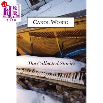 海外直订The Collected Stories of Carol Wobig 卡罗尔·沃比格故事集