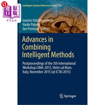 海外直订Advances in Combining Intelligent Methods: Postproceedings of the 5th Internatio 结合智能方法的进展：第五届