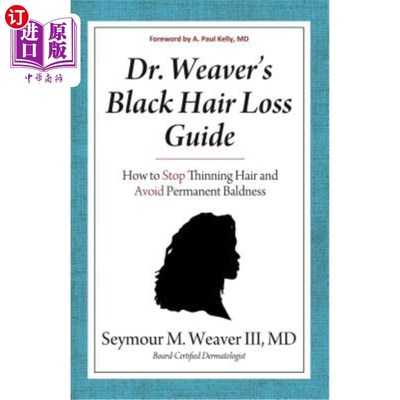海外直订医药图书Dr. Weaver's Black Hair Loss Guide: How to Stop Thinning Hair and Avoid Permanen 韦弗博士的黑发脱发