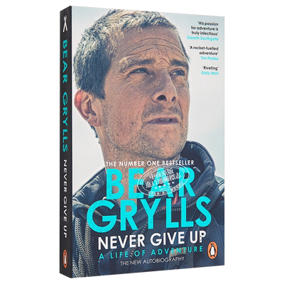 预售 贝爷自传 永不放弃 冒险的生活 Never Give Up A Life of Adventure Autobiography 英文原版 Bear Grylls【中商原版】