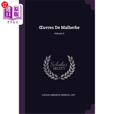 海外直订OEuvres De Malherbe; Volume 5 马尔赫布作品；第 5 卷