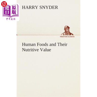 海外直订Human Foods and Their Nutritive Value 人类食物及其营养价值