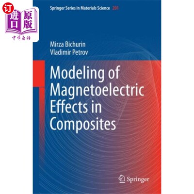 海外直订Modeling of Magnetoelectric Effects in Composites 复合材料中磁电效应的建模
