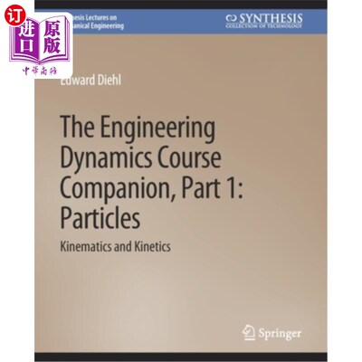 海外直订The Engineering Dynamics Course Companion, Part 1: ParticlesKinematics and Kinet 工程动力学课程配套，第1部