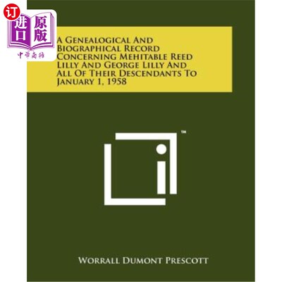 海外直订A Genealogical and Biographical Record Concerning Mehitable Reed Lilly and Georg 关于1958年1月1