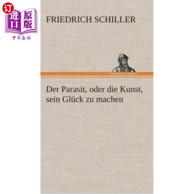 海外直订德语 Der Parasit, oder die Kunst, sein Glück zu machen 就是寄生虫或者是创造快乐的艺术