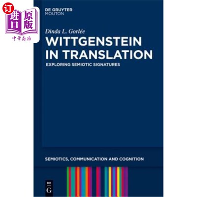 海外直订Wittgenstein in Translation: Exploring Semiotic Signatures 翻译中的维特根斯坦：探索符号学特征